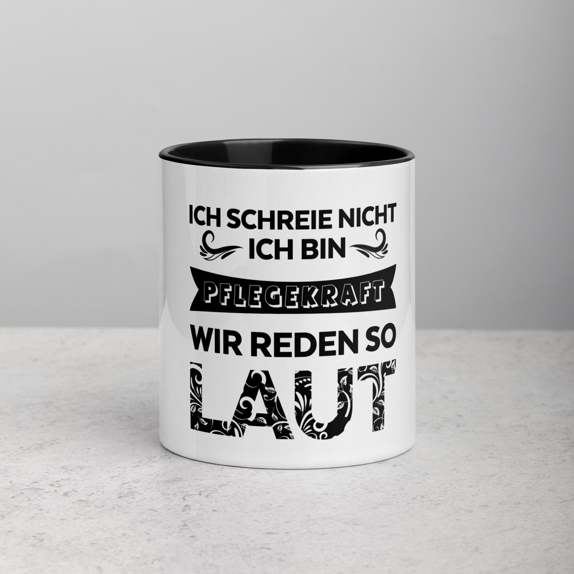 Ich Schreie Nicht Ich Bin Pflegekraft Wir Reden So Laut Color Tass 6890